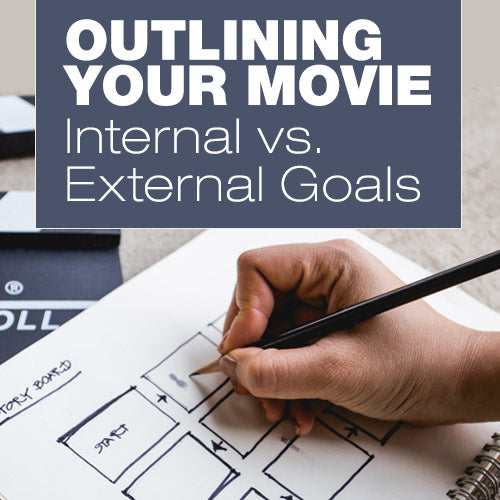 Outlining Your Movie: Internal vs. External Goals – Writers Store