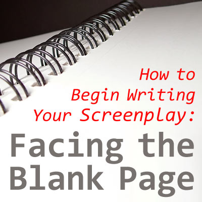 How to Begin Writing Your Screenplay: Facing the Blank Page – Writers Store