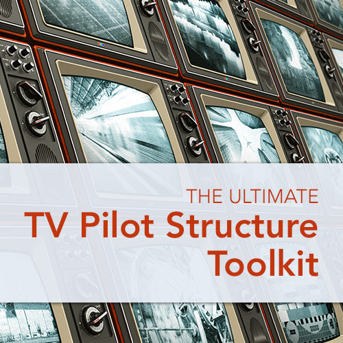 The Ultimate TV Pilot Structure Toolkit – Writers Store
