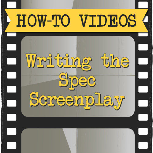 Writing the Spec Screenplay – Writers Store
