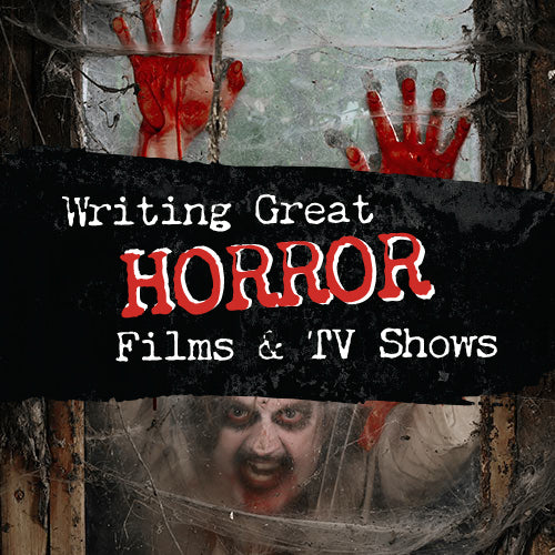 Writing a Great Horror Film – Writers Store