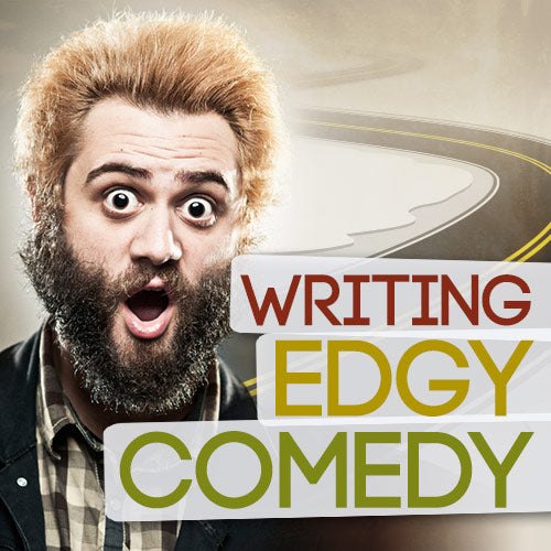 Writing Edgy Comedy – Writers Store